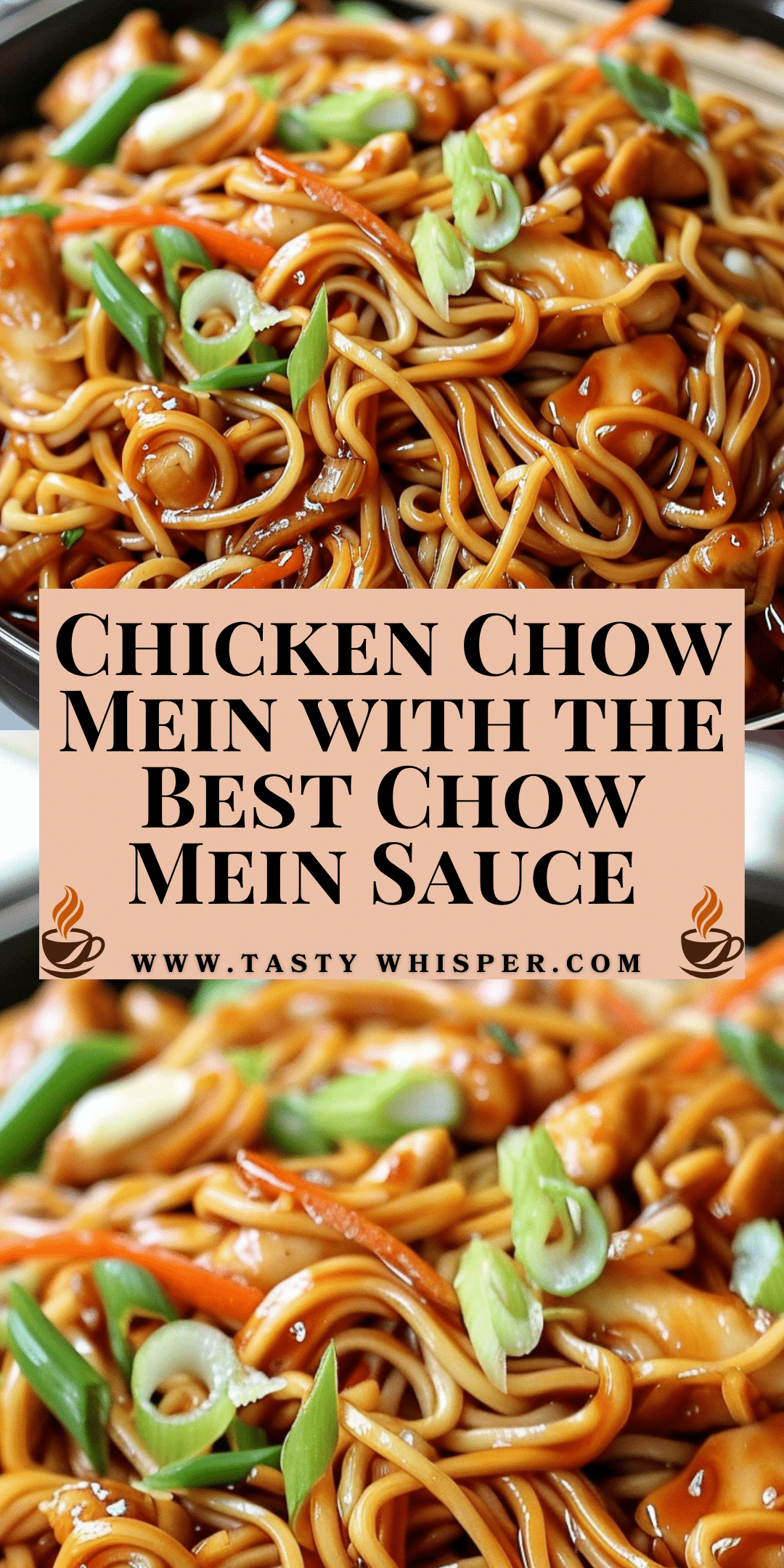Chicken Chow Mein with the Best Chow Mein Sauce | Tasty Whisper