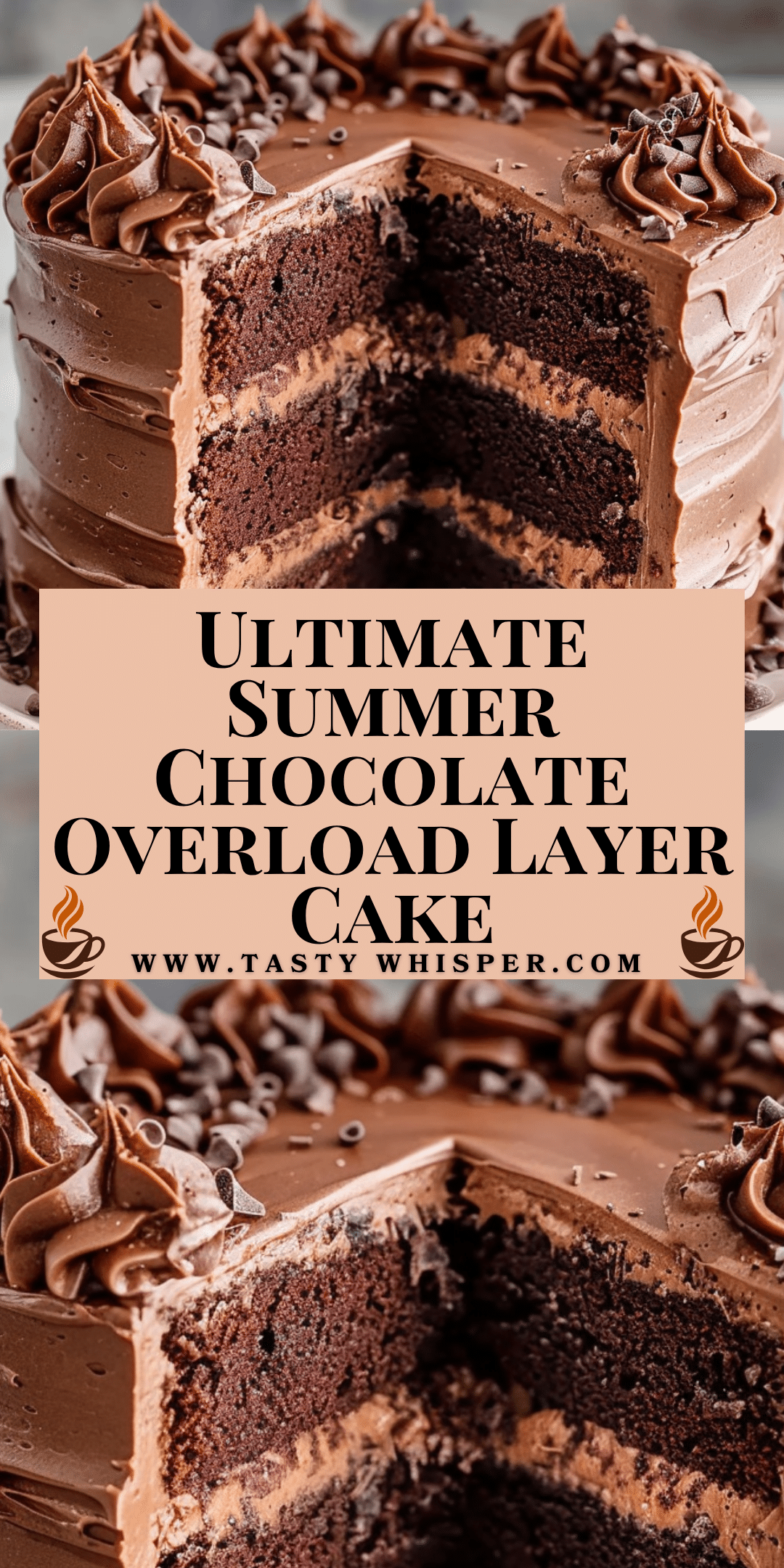 Ultimate Summer Chocolate Overload Layer Cake | Tasty Whisper