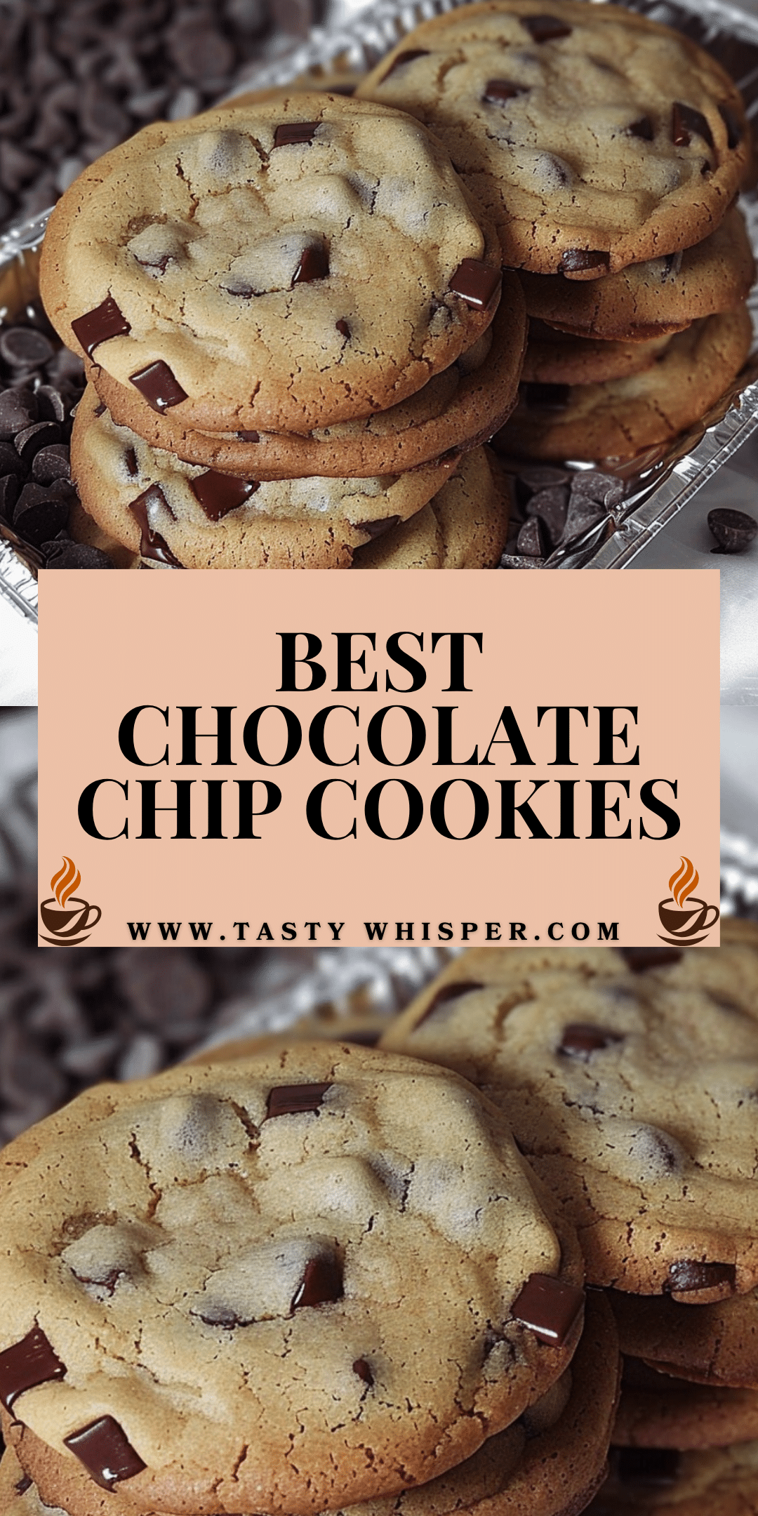 Best Chocolate Chip Cookies | Tasty Whisper