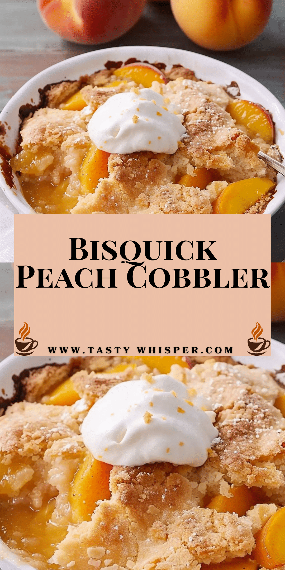 Bisquick Peach Cobbler | Tasty Whisper