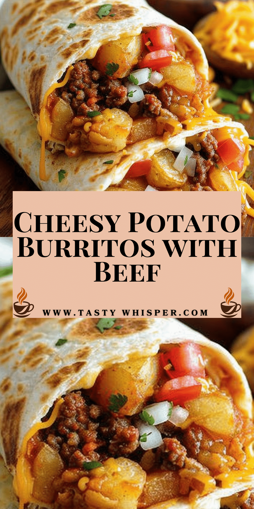 Easy Homemade Cheesy Potato Burritos with Beef | Tasty Whisper